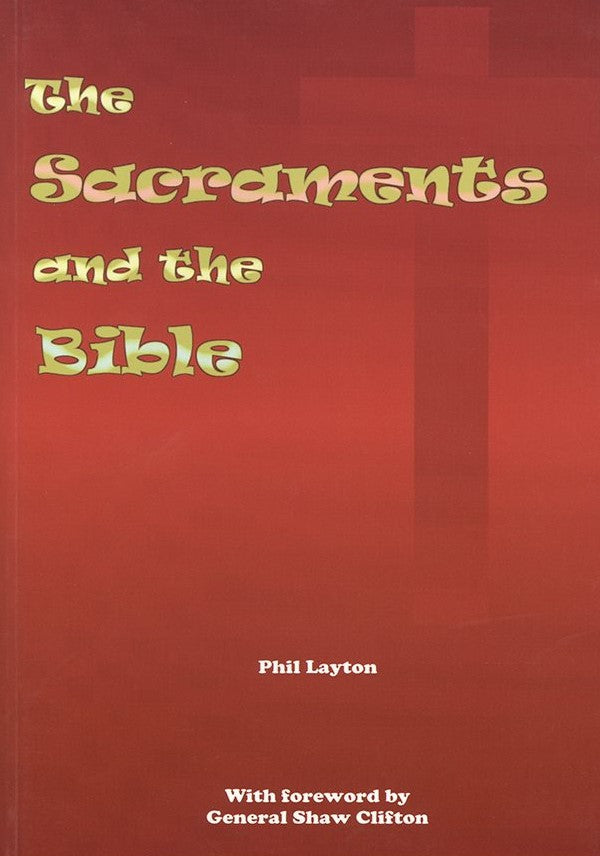 The Sacraments and the Bible by Phil Layton | USE Trade